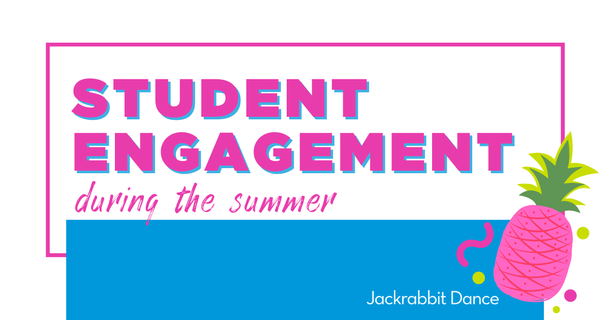 How to keep dancers engaged during the summer - Jackrabbit Dance