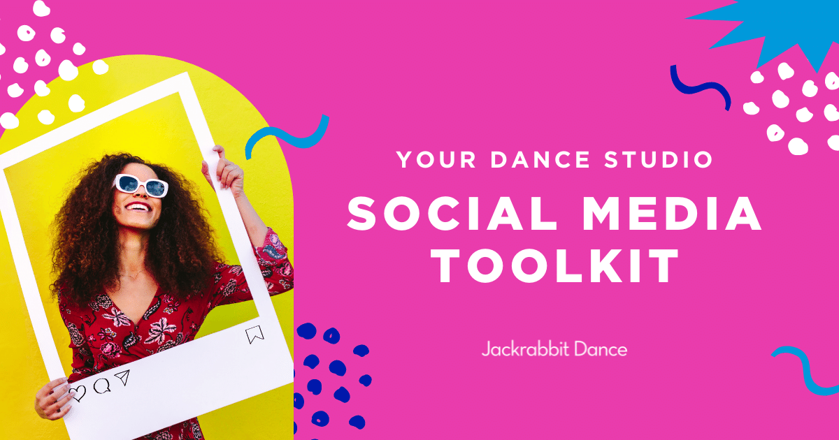 Dance Studio Social Media: What to Share - Jackrabbit Dance