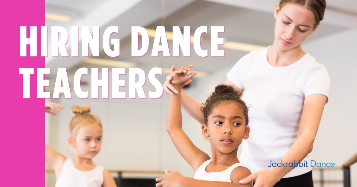 What’s the secret to hiring dance teachers? - Jackrabbit Dance