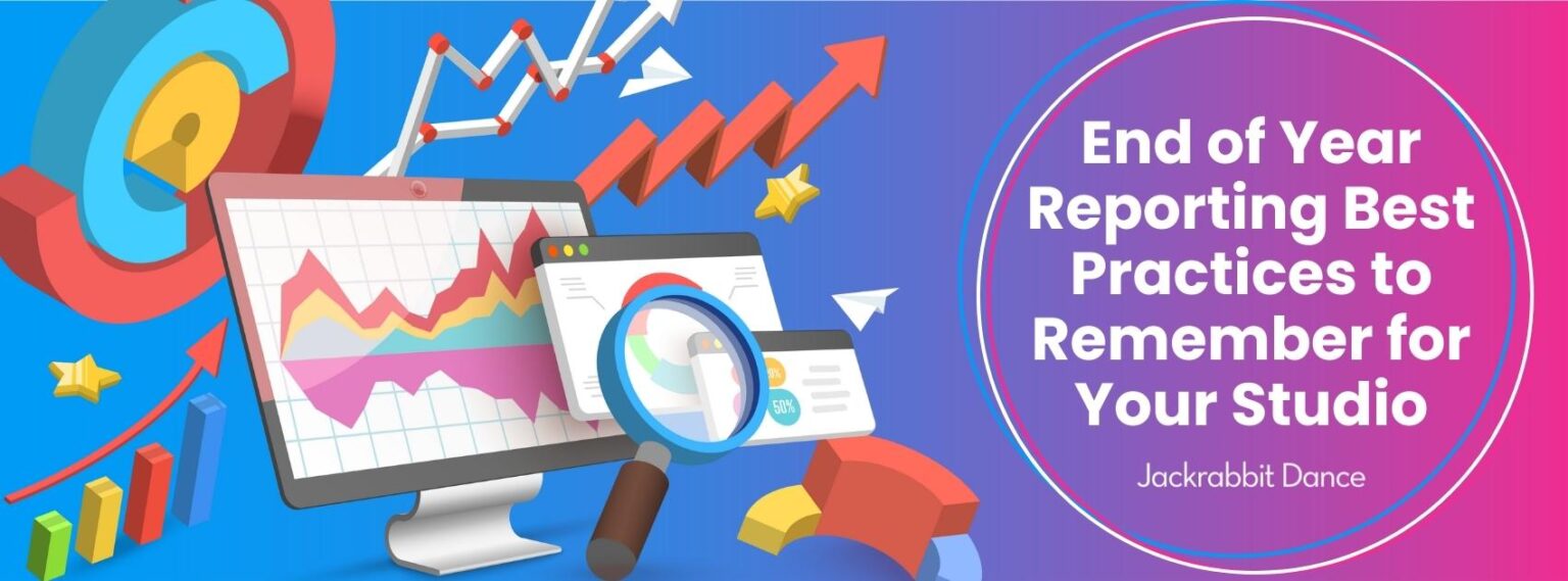 Year-End Reporting Best Practices for your Dance Studio