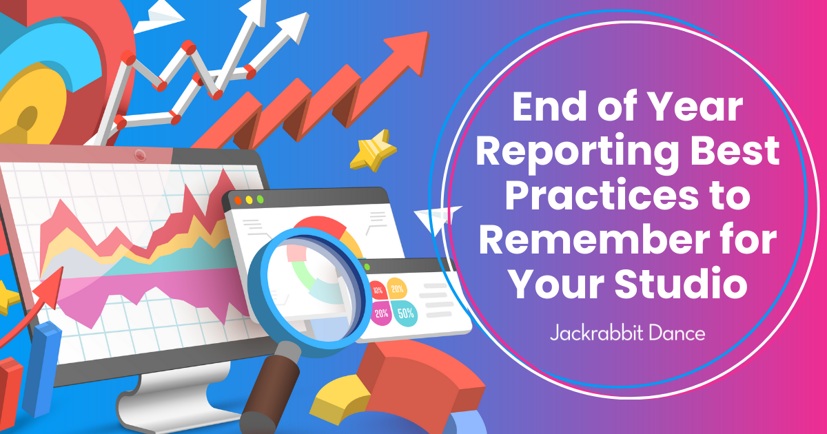 Year-End Reporting Best Practices for your Dance Studio